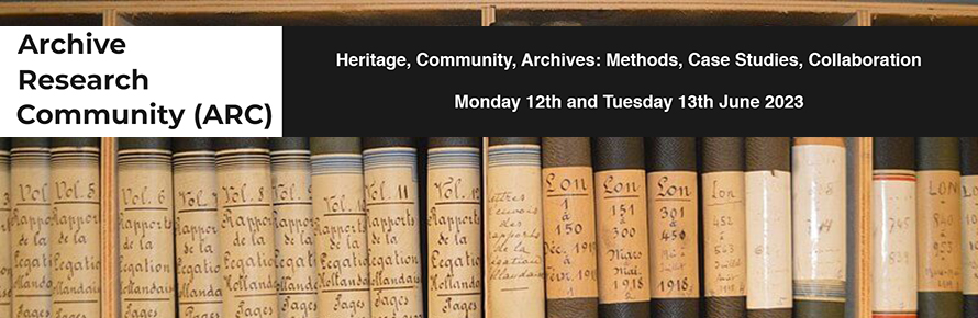 Archive Research Community (ARC) Conference - Heritage, Community ...