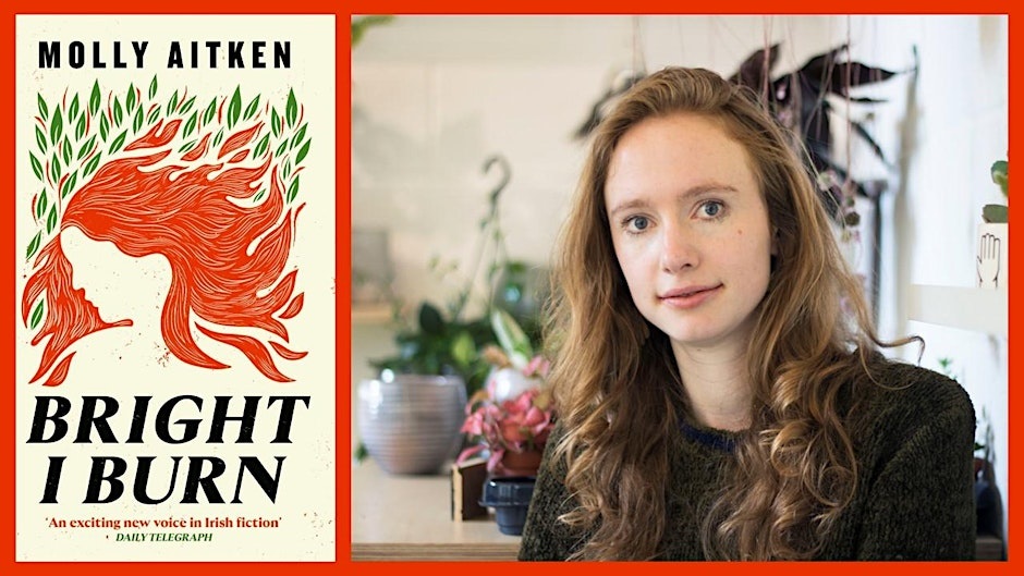 Book launch: 'Bright I Burn' by Molly Aitken on June 5th 6.30 pm at ...
